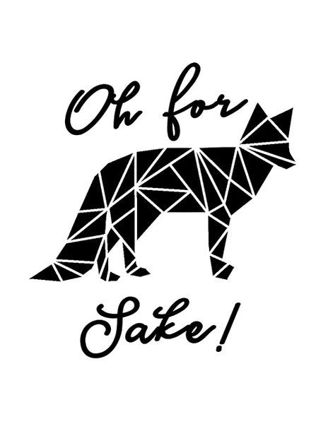 "For Fox Sake" Printable – Snarky Crafter Designs
